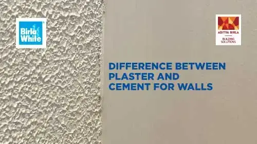 Plaster vs Cement: Difference & Best Finish with Birla White Levelplast